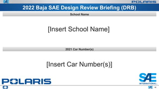2022_Baja_SAE_Design_Review_Briefing_Template.pptx