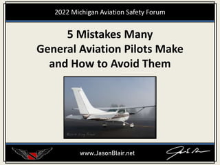 2022 MI FAASTeam Presentation - 5 Mistakes Many General Aviation Pilots ...