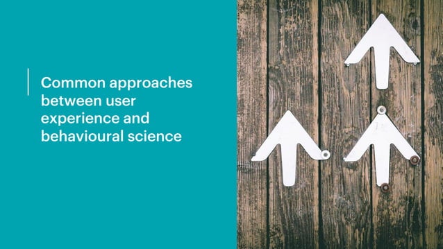 Behavioural science - Approaches to Improve UX | PPT