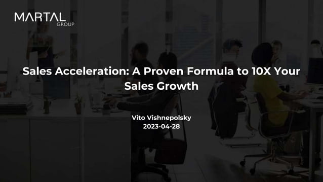 Sales Acceleration: A Proven Formula to 10X Your Sales Growth | PPT