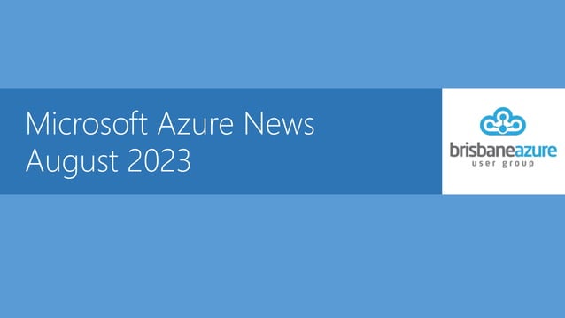 Microsoft Azure News - Aug 2023 | PPT