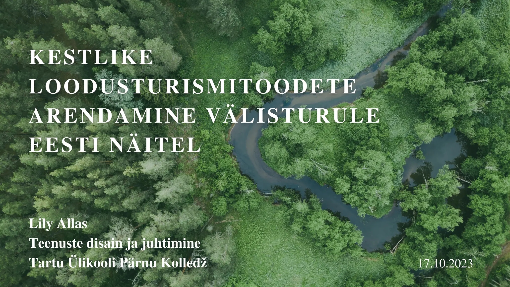 2023-10-17 Lily Allas_Kestlike loodusturismitoodete arendamine ...