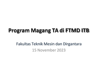 2023-11-15 Program Magang TA di FTMD ITB.pptx