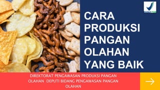 CARA PRODUKSI PANGAN OLAHAN YANG BAIK | PPT