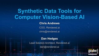 2023 GEOINT Tutorial - Synthetic Data Tools for Computer Vision-Based AI - Rendered.ai