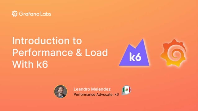 Workshop: Introduction to Performance and Load Testing with k6 | PPT