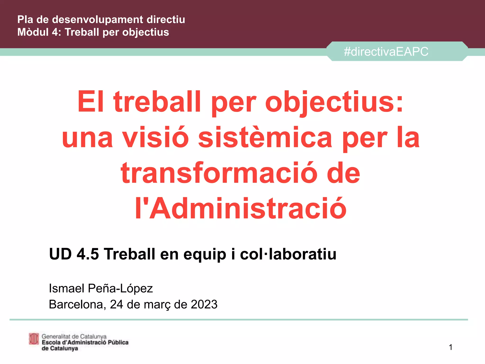 El treball per objectius: una visió sistèmica per la transformació de l'Administració | PPTX