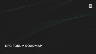 NFC Forum Technology Roadmap Webinar Slides | PPTX | Smartphones ...