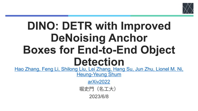 論文紹介：DINO: DETR with Improved DeNoising Anchor Boxes for End-to-End Object Detection | PDF