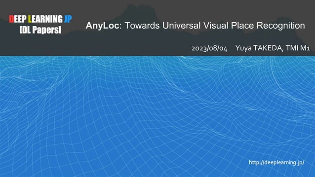 【DL輪読会】AnyLoc: Towards Universal Visual Place Recognition | PPTX