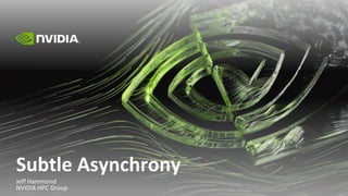 Subtle Asynchrony by Jeff Hammond | PPT