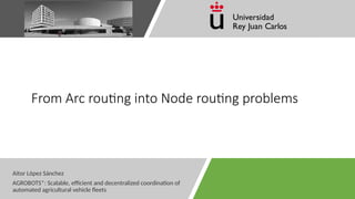 From Arc routing to Node routing problems | PPT