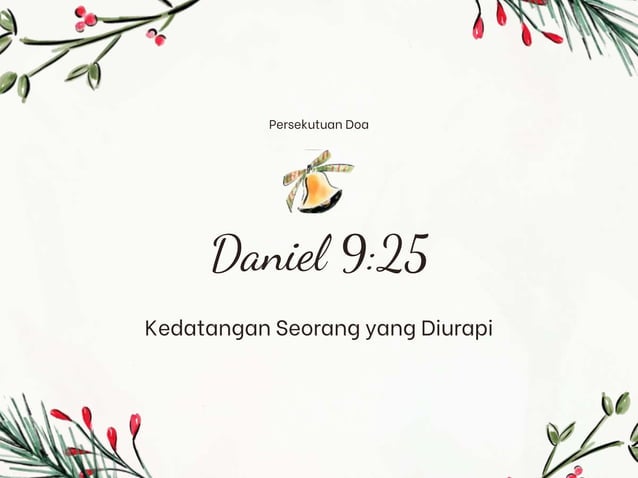 2023 12 20 PD Daniel 9 Kedatangan Dia Yang Diurapi.pptx