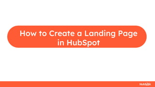 Creating Landing Pages With HubSpot | PPTX