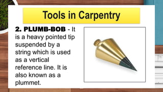 2023_Carpentry Week 1 LO1 Tools _ Materials in Carpentry.pptx