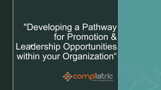 2023 Compliatric Webinar Series - Developing a Pathway for Promotion ...