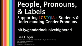 People, Pronouns, & Labels: Supporting LGBTQIA+ Students ...