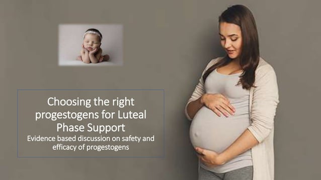 LUTEAL PHASE SUPPORT CHOOSING THE RIGHT PROGESTERONE | PPTX | Pregnancy ...