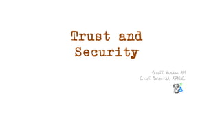 Trust and Security, presented by Geoff Huston | PDF