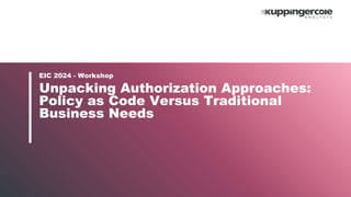 Unpacking Authorization Approaches: Policy as Code Versus Traditional ...
