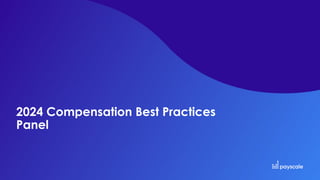 Webinar - 2024 Compensation Best Practices Panel | PDF