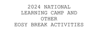 2024-NATIONAL-LEARNING-CAMP-AND-OTHER.pptx