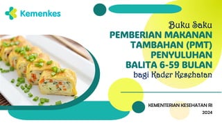 20240128 Buku Saku PMT Penyuluhan Balita 6-59 Bulan.pdf