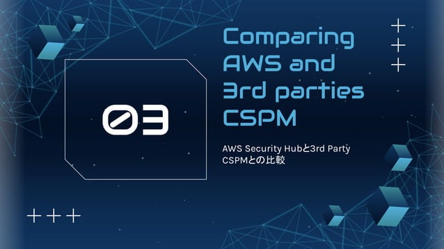 20240207 Comparison of AWS Security Hub and 3rd party CSPM, consideration of operational design ...
