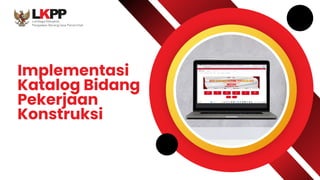 20240306_Bahan Paparan CoP-Implementasi Katalog Konstruksi-tayang.pdf