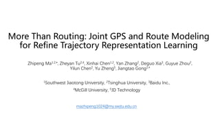 More Than Routing: Joint GPS and Route Modeling for Refine Trajectory Representation Learning | PDF