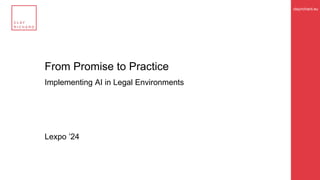 From Promise to Practice. Implementing AI in Legal Environments | PPTX