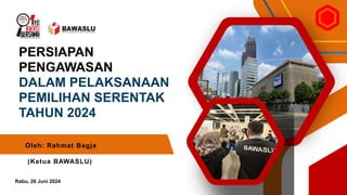 Persiapan Pengawasan dalam Pelaksanaan Pemilihan Serentak Tahun 2024 Wilayah Kalimantan ...