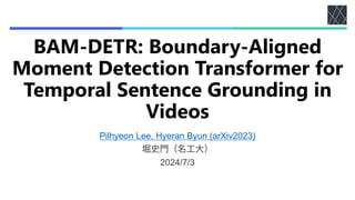 論文紹介：BAM-DETR: Boundary-Aligned Moment Detection Transformer for Temporal Sentence Grounding in ...