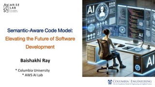 Semantic-Aware Code Model: Elevating the Future of Software Development | PPTX