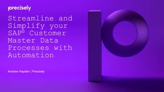 Streamline and Simplify your SAP® Customer Master Data Processes with Automation | PPT