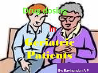 Drug dosing in Geriatric Patients- Pharmacotherapeutics-1 | PPT