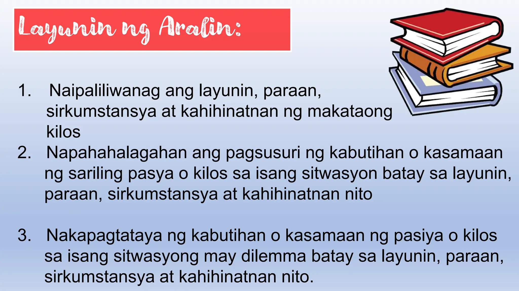 2024 EsP 10-Layunin, paraan, sirkumstansya at kahihinatnan ng makataong ...