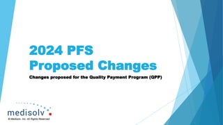 2024 PFS Proposed Changes | PPT