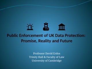 Public Enforcement of UK Data Protection: Promise, Reality and Future ...