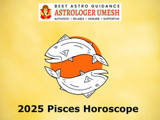 2025 Pisces Horoscope Yearly predictions | PPT