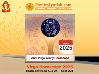 2025 Virgo Yearly Horoscope Predictions | PPTX
