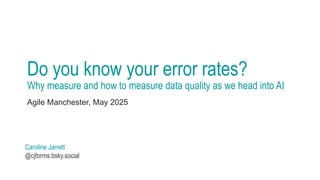 2025 Agile Manchester - error rates and data quality.pptx