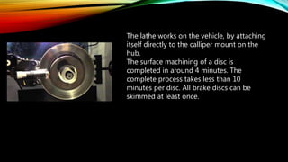 On-car brake lathe presentation | PPTX