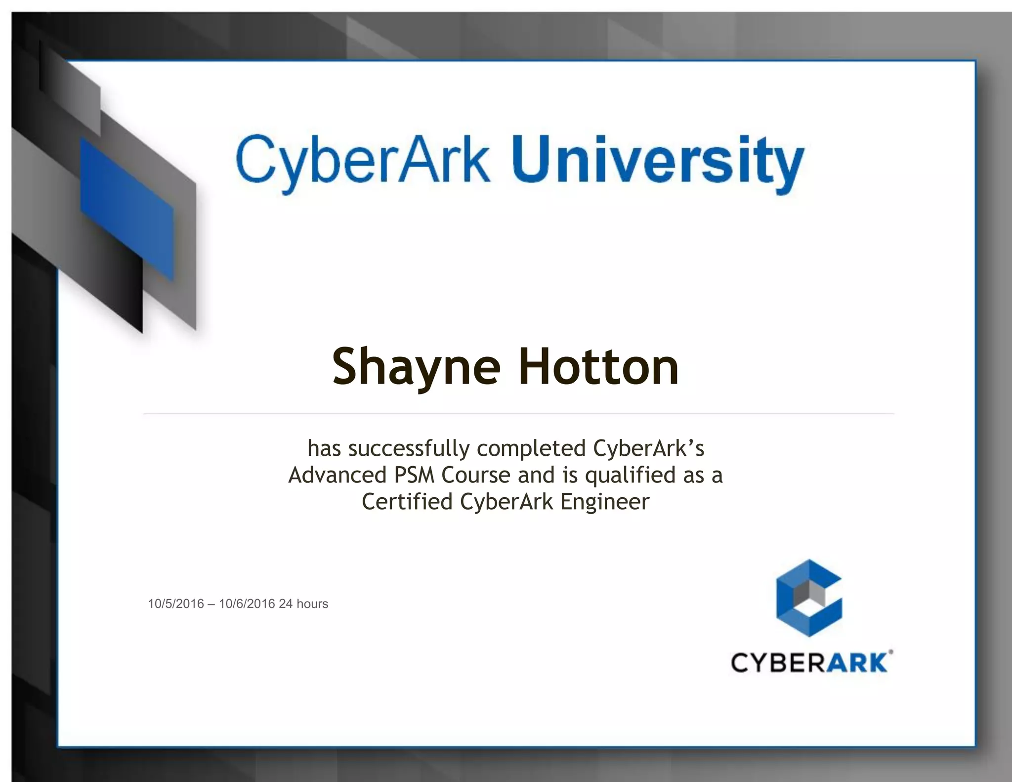 CyberArk University Certificate Advanced PSM Shayne Hotton | PPT