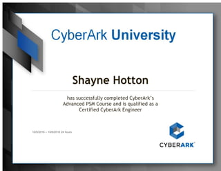 CyberArk University Certificate Advanced PSM Shayne Hotton | PDF