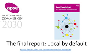 Local Government Commission 2030 | PPTX