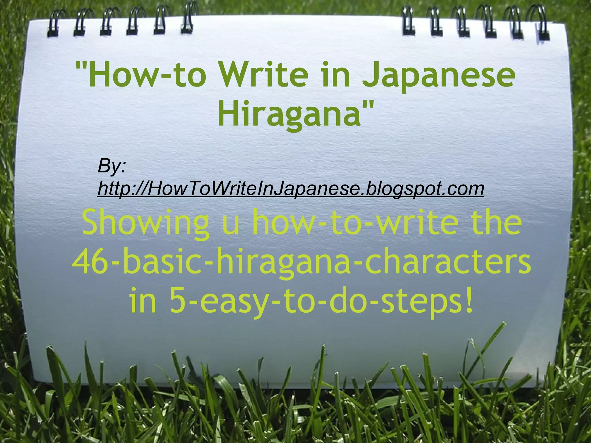 How To Write In Japanese Hiragana 5 Steps To Learn Japanese Hir Ppt