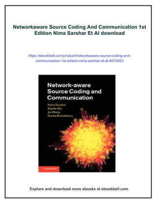 Networkaware Source Coding And Communication 1st Edition Nima Sarshar ...