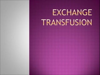 Exchange-Transfusion.ppt for nursing students | PPT