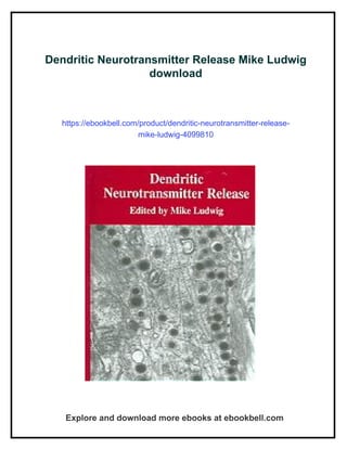 Dendritic Neurotransmitter Release Mike Ludwig | PDF